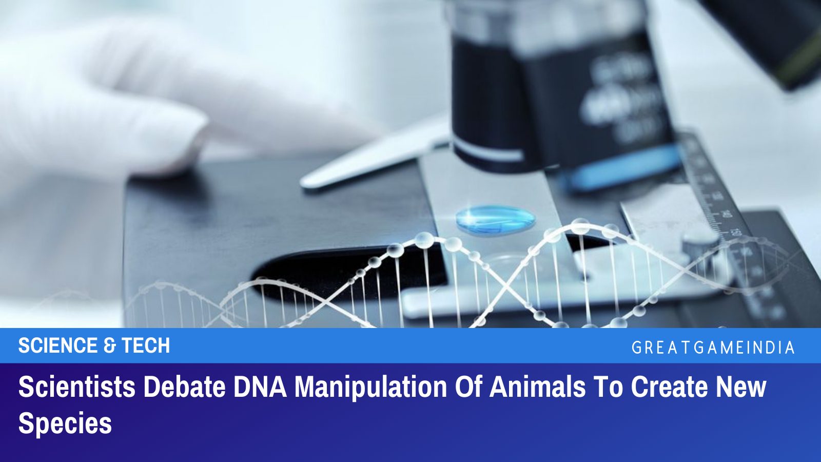 Scientists Debate DNA Manipulation Of Animals To Create New Species ...