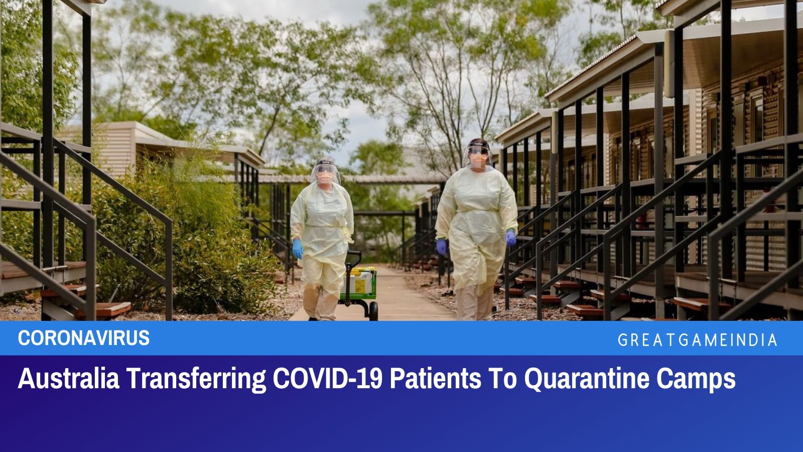 Australia Transferring COVID-19 Patients To Quarantine Camps ...