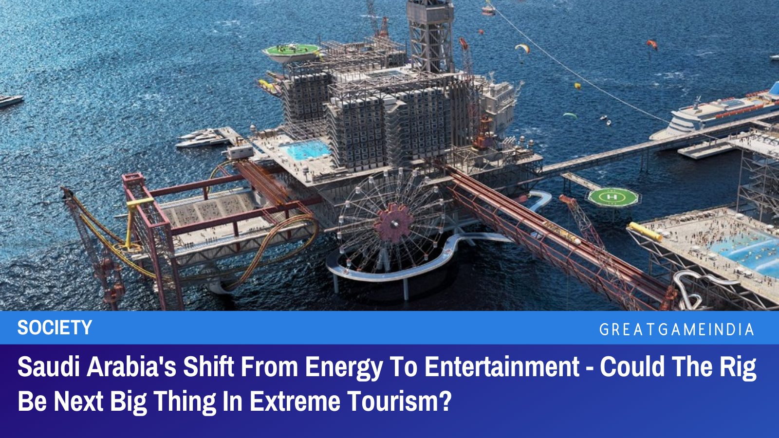 Saudi Arabia's Shift From Energy To Entertainment - Could The Rig Be ...