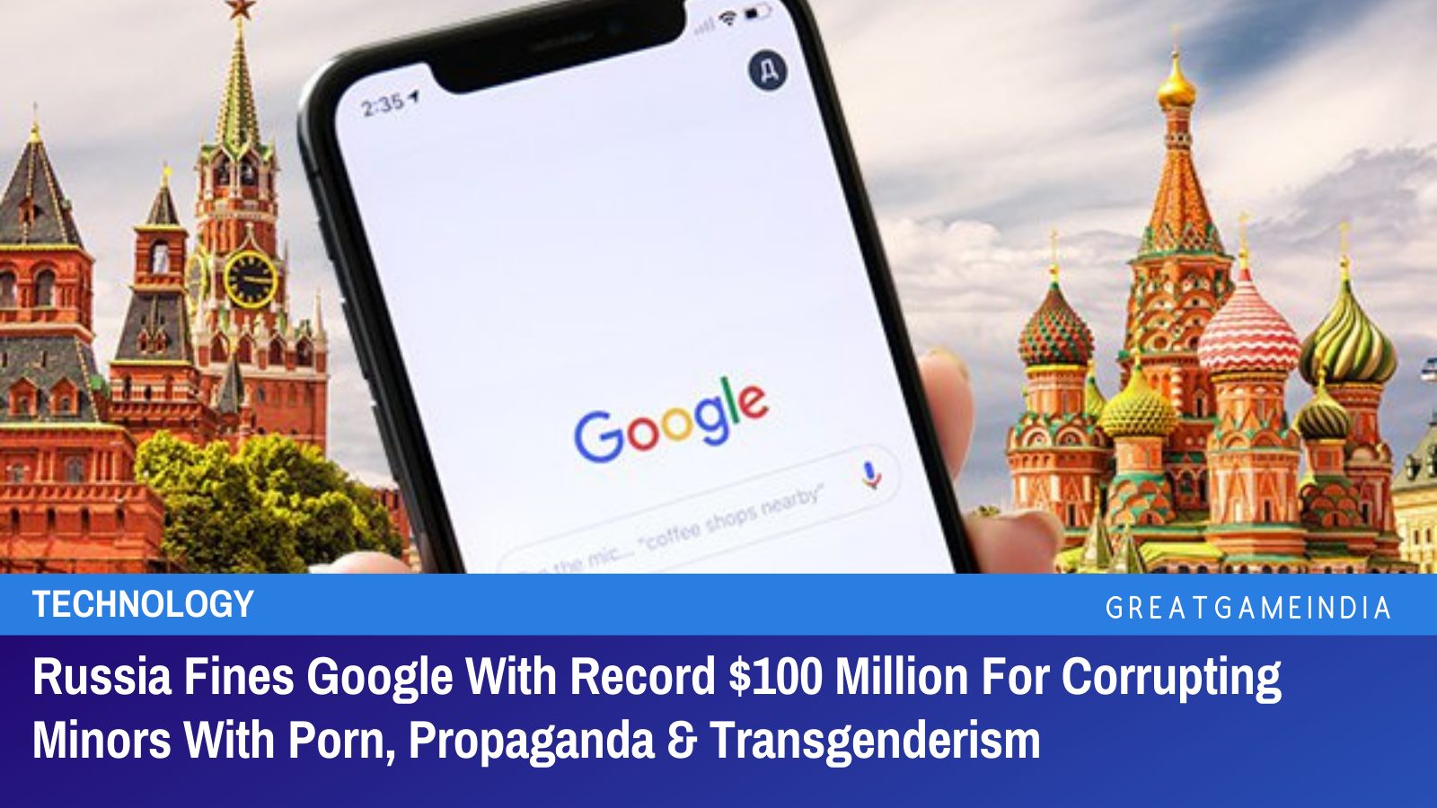 Russia Fines Google With Record $100 Million For Corrupting Minors With ...