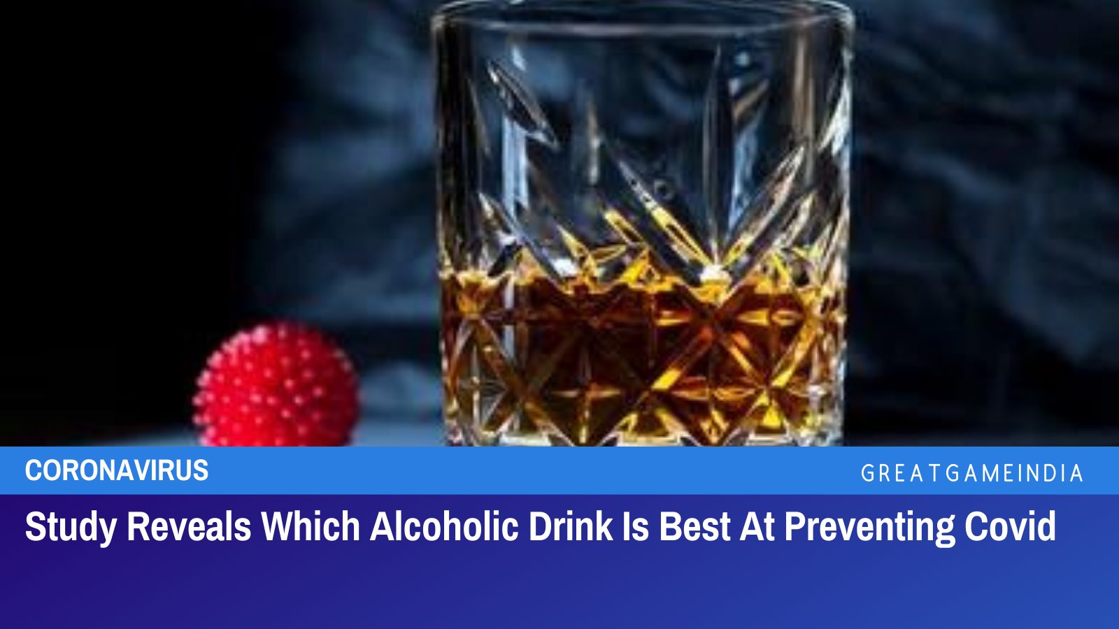 Study Reveals Which Alcoholic Drink Is Best At Preventing Covid ...