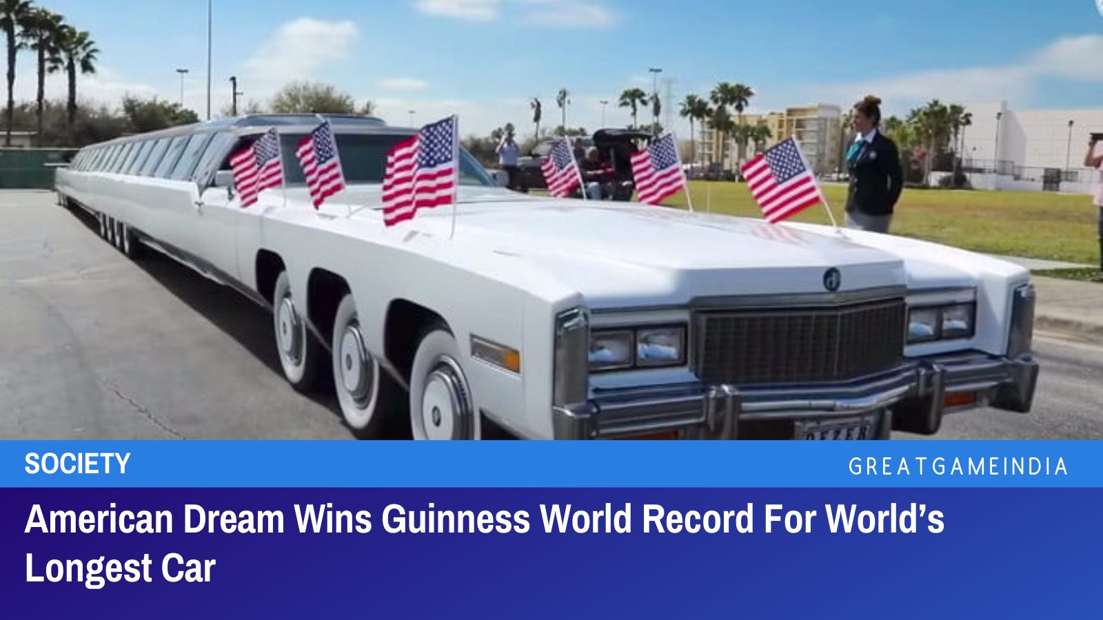 American Dream Wins Guinness World Record For World’s Longest Car ...