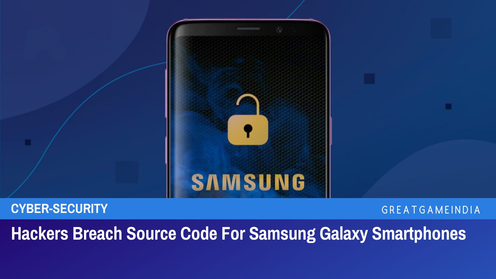 Hackers Breach Source Code For Samsung Galaxy Smartphones ...