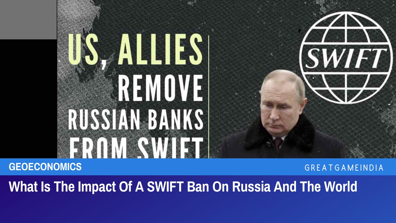 What Is The Impact Of A SWIFT Ban On Russia And The World ...