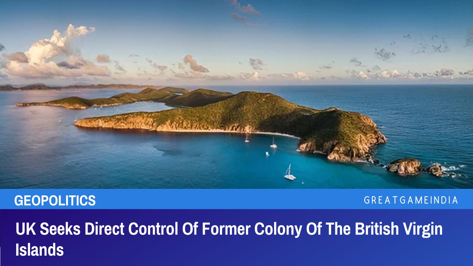 UK Seeks Direct Control Of Former Colony Of The British Virgin Islands ...