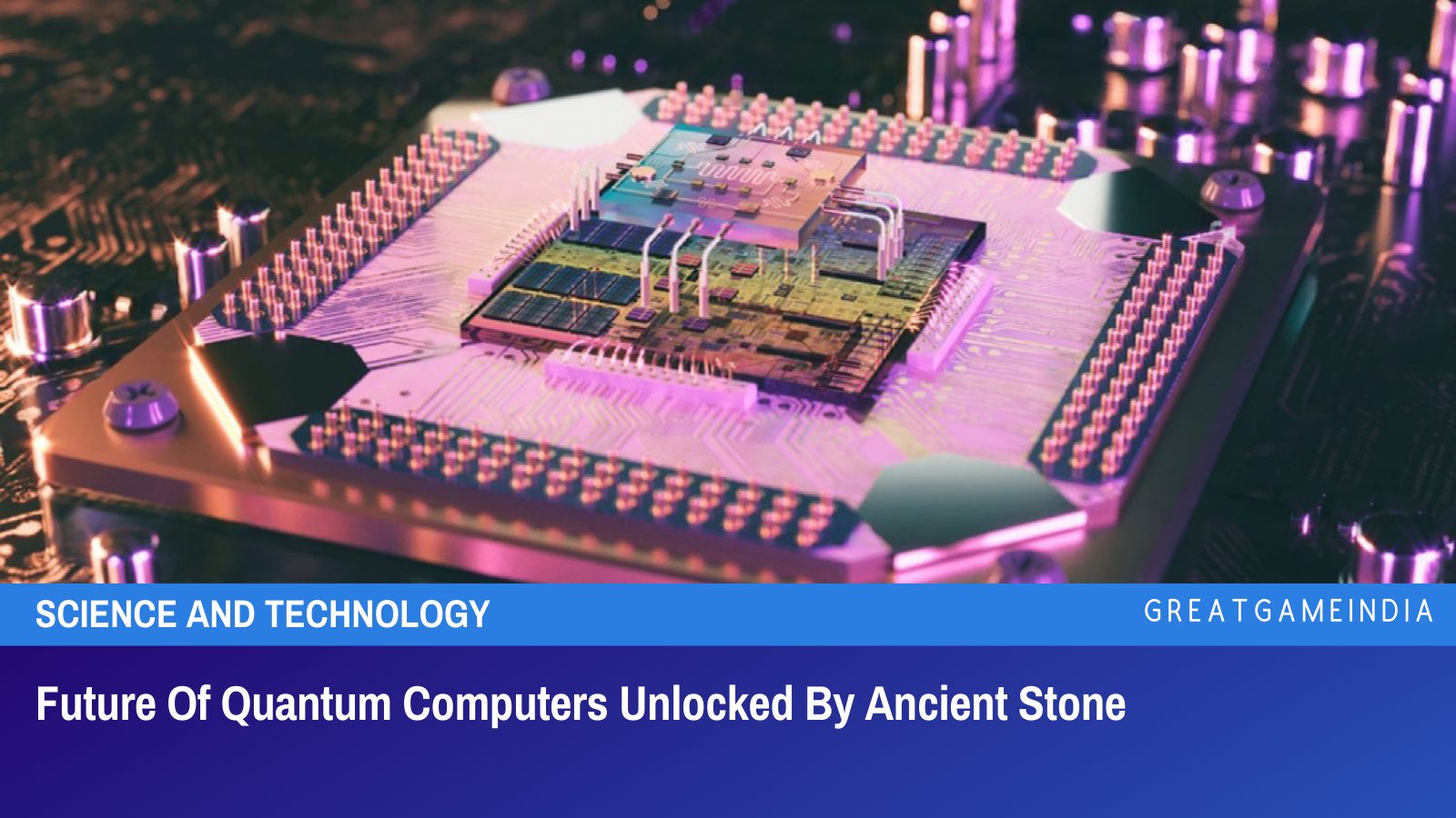 Future Of Quantum Computers Unlocked By Ancient Stone ...