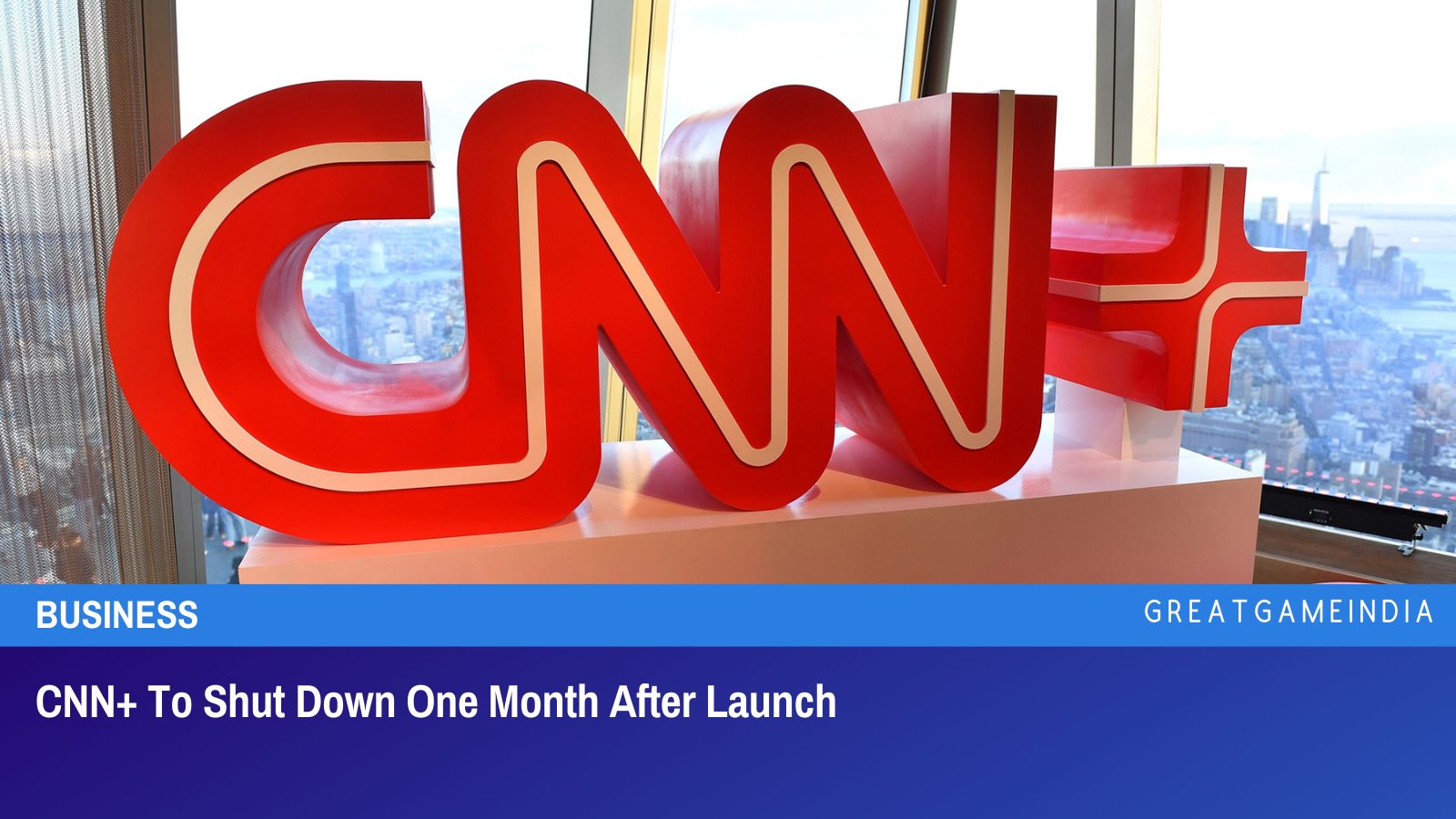 CNN+ To Shut Down One Month After Launch - GreatGameInternational