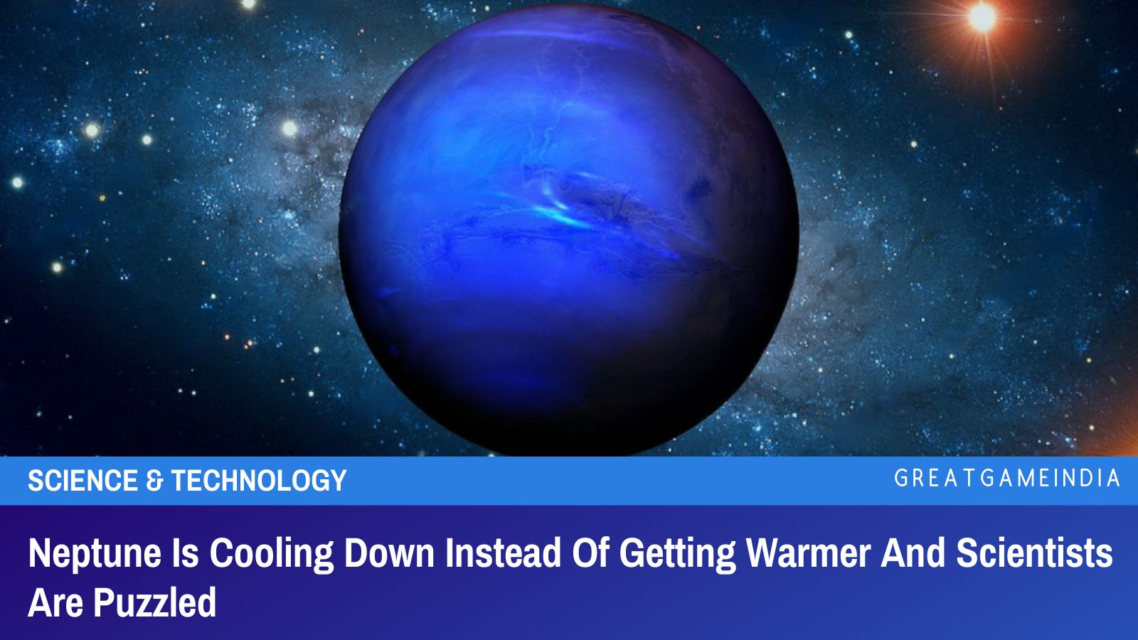 Neptune Is Cooling Down Instead Of Getting Warmer And Scientists Are ...