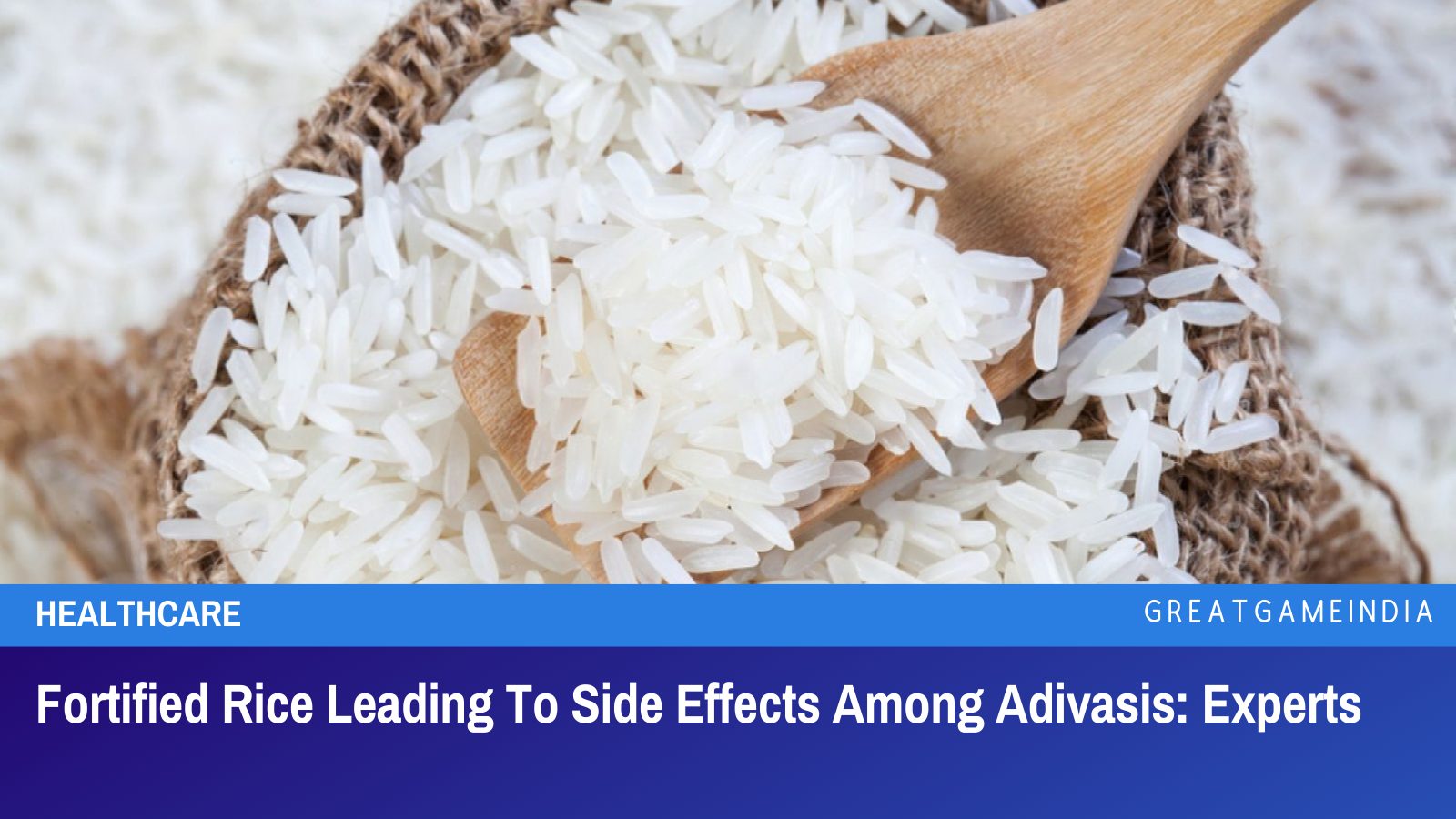 Fortified Rice Leading To Side Effects Among Adivasis: Experts ...