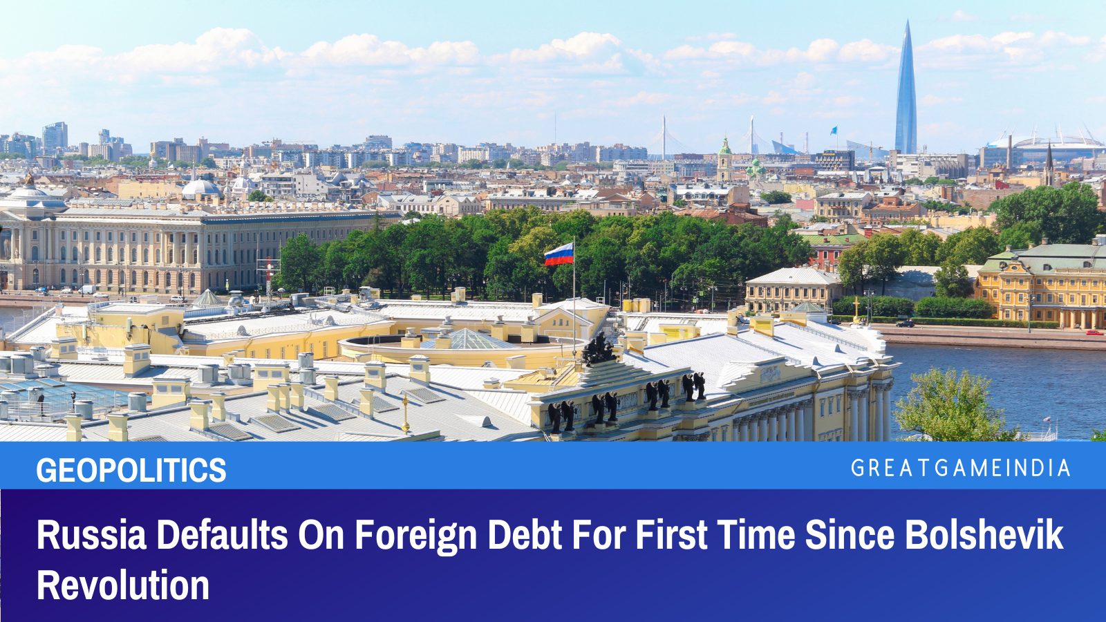 Russia Defaults On Foreign Debt For First Time Since Bolshevik ...