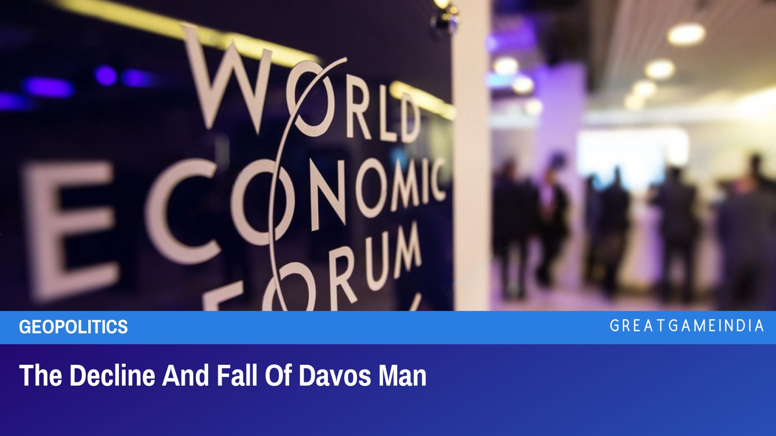 The Decline And Fall Of Davos Man - GreatGameInternational