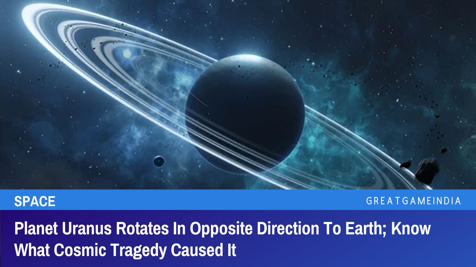 Planet Uranus Rotates In Opposite Direction To Earth; Know What Cosmic ...