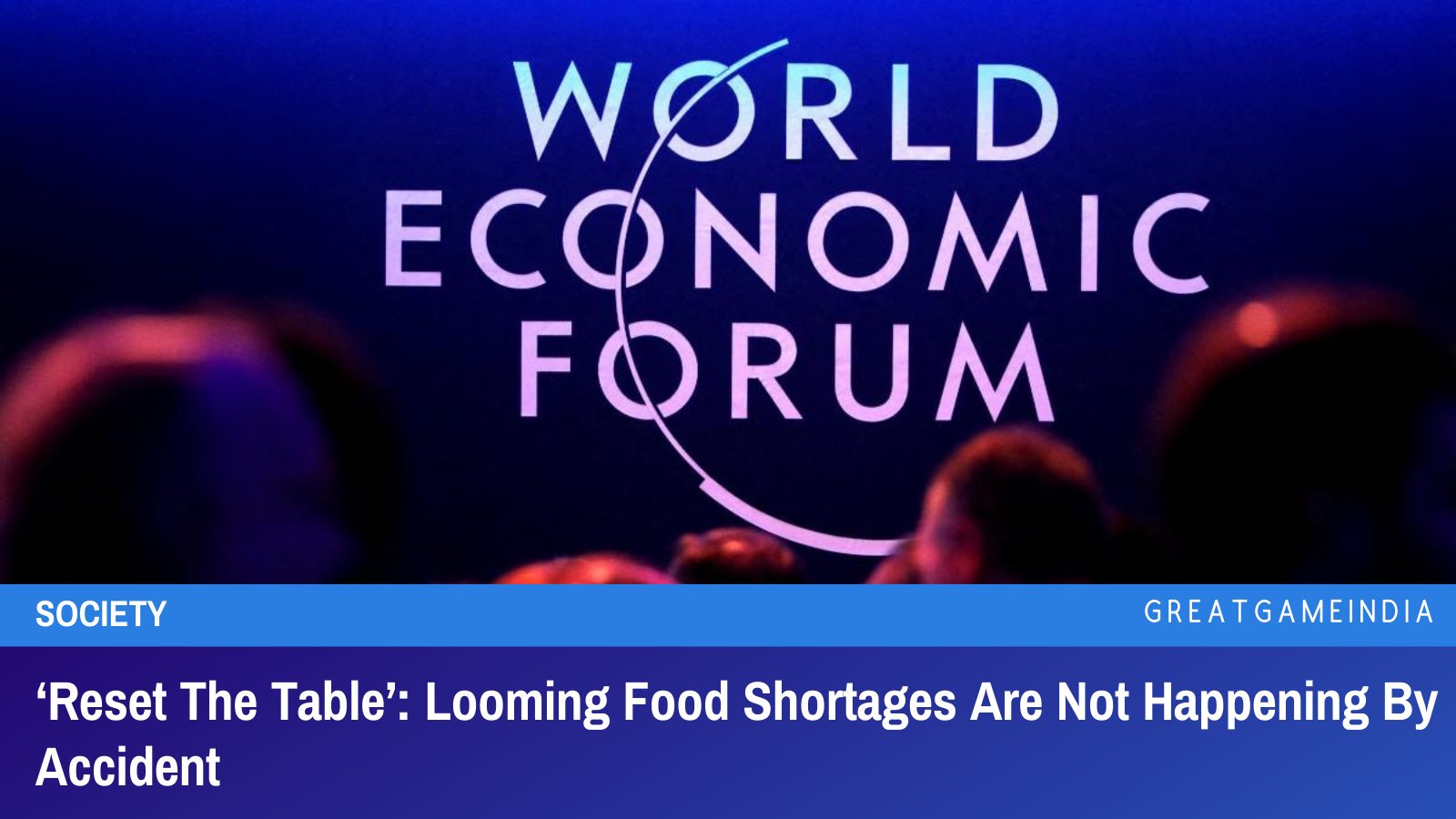 ‘Reset The Table’: Looming Food Shortages Are Not Happening By Accident ...