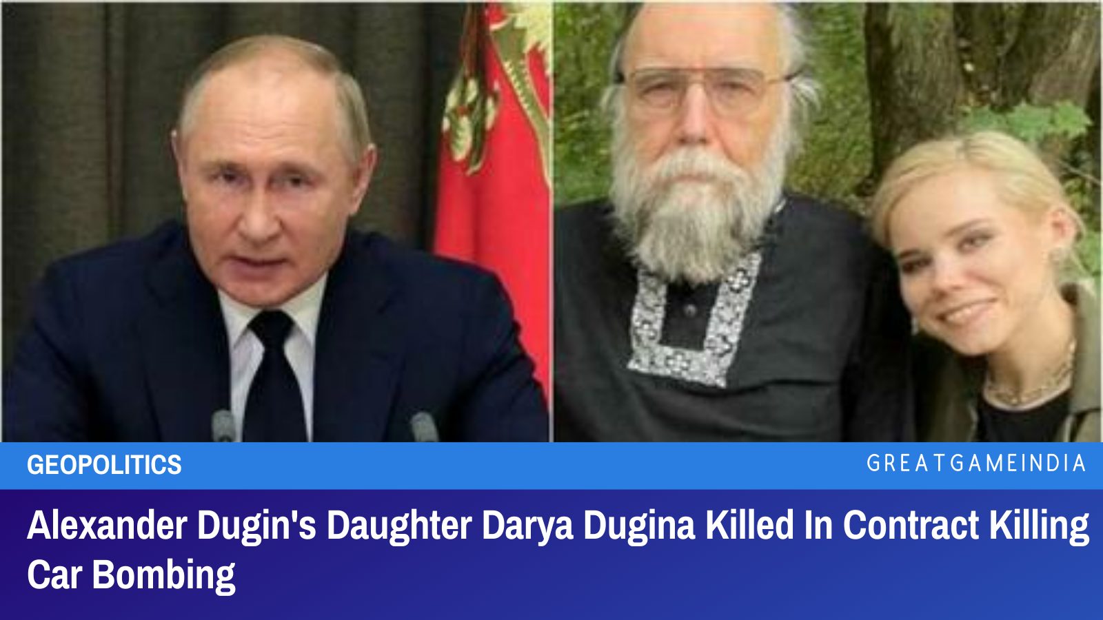 Alexander Dugin's Daughter Darya Dugina Assassinated In Contract ...