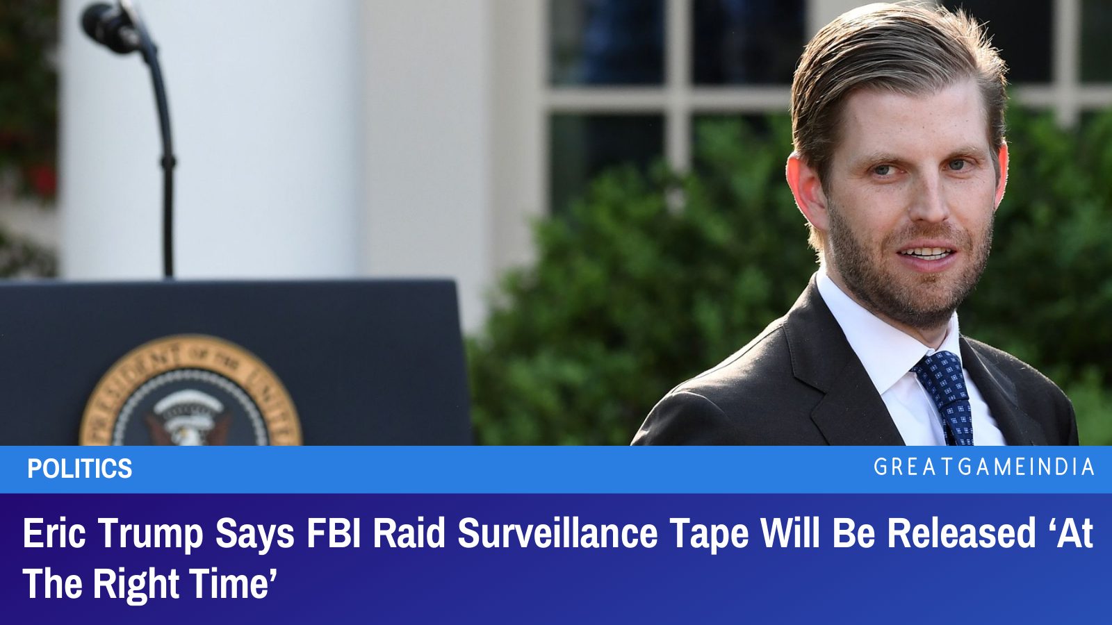 Eric Trump Says FBI Raid Surveillance Tape Will Be Released ‘At The ...