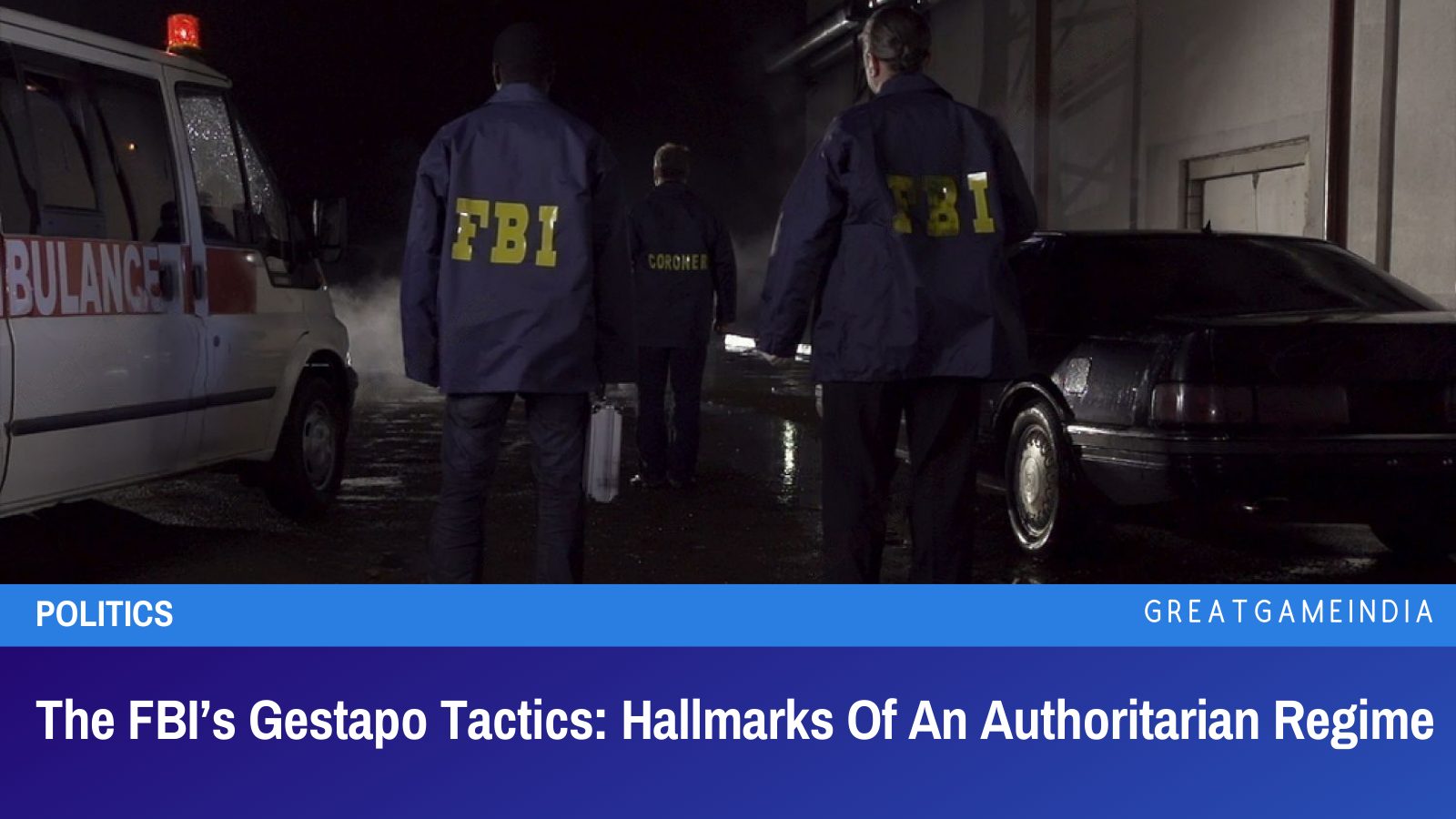The FBI’s Gestapo Tactics: Hallmarks Of An Authoritarian Regime ...