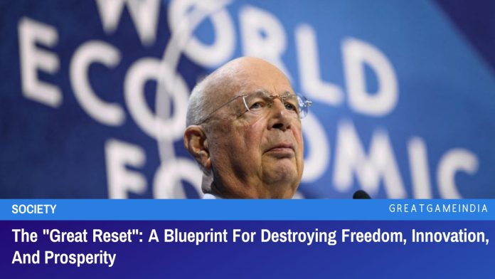 The "Great Reset": A Blueprint For Destroying Freedom, Innovation, And ...