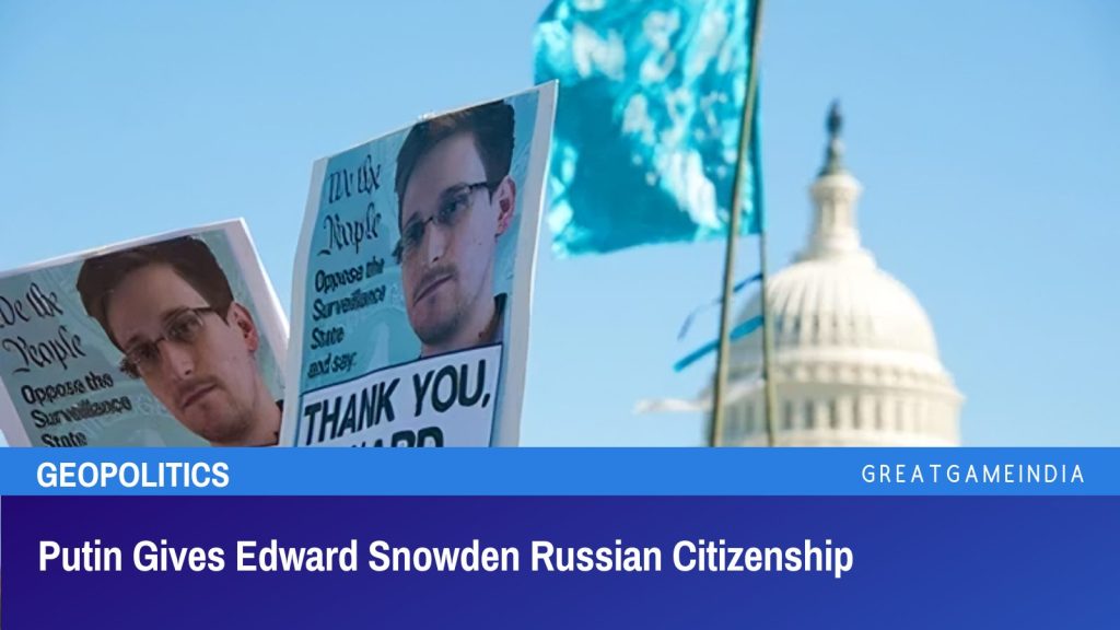 Putin Gives Edward Snowden Russian Citizenship - GreatGameInternational
