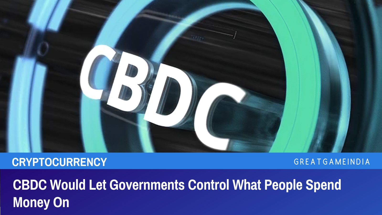 CBDC Would Let Governments Control What People Spend Money On ...