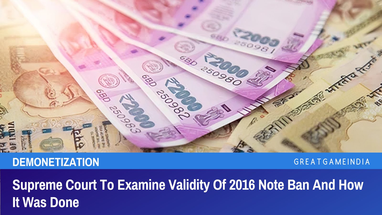 Supreme Court To Examine Validity Of 2016 Note Ban And How It Was Done ...