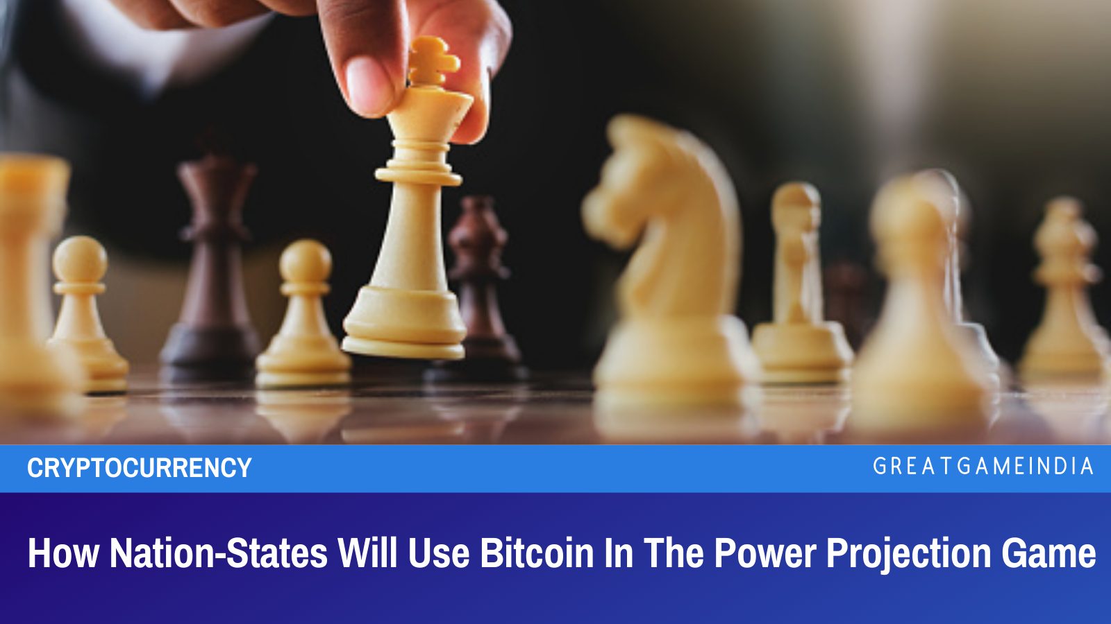 How Nation-States Will Use Bitcoin In The Power Projection Game ...