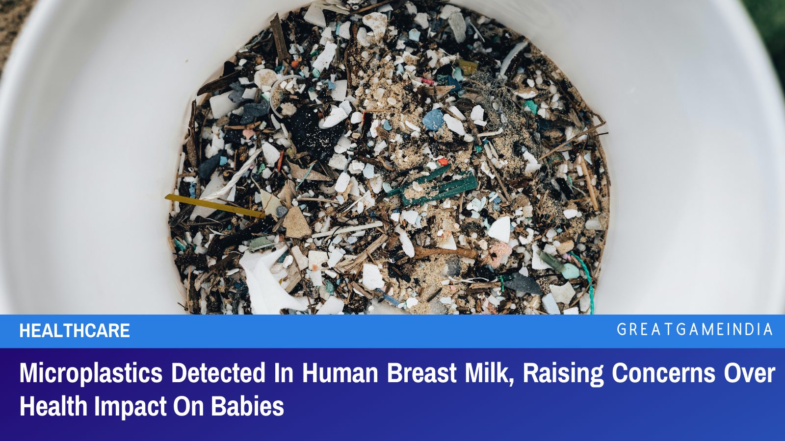 Microplastics Detected In Human Breast Milk, Raising Concerns Over ...
