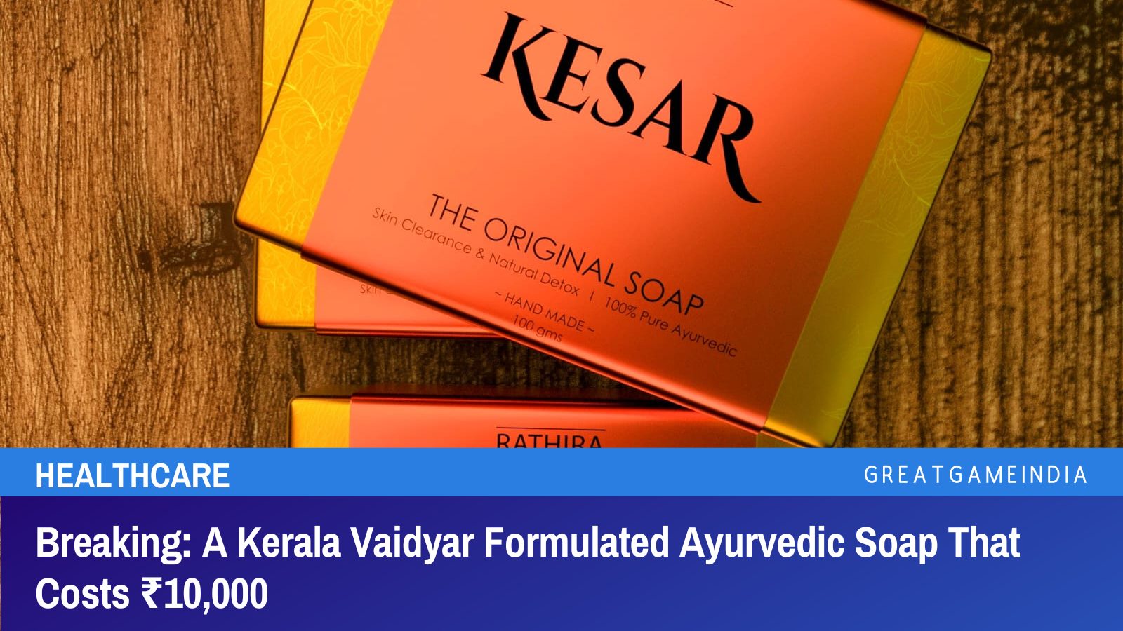 A Kerala Vaidyar Formulated Ayurvedic Soap That Costs ₹10,000 ...