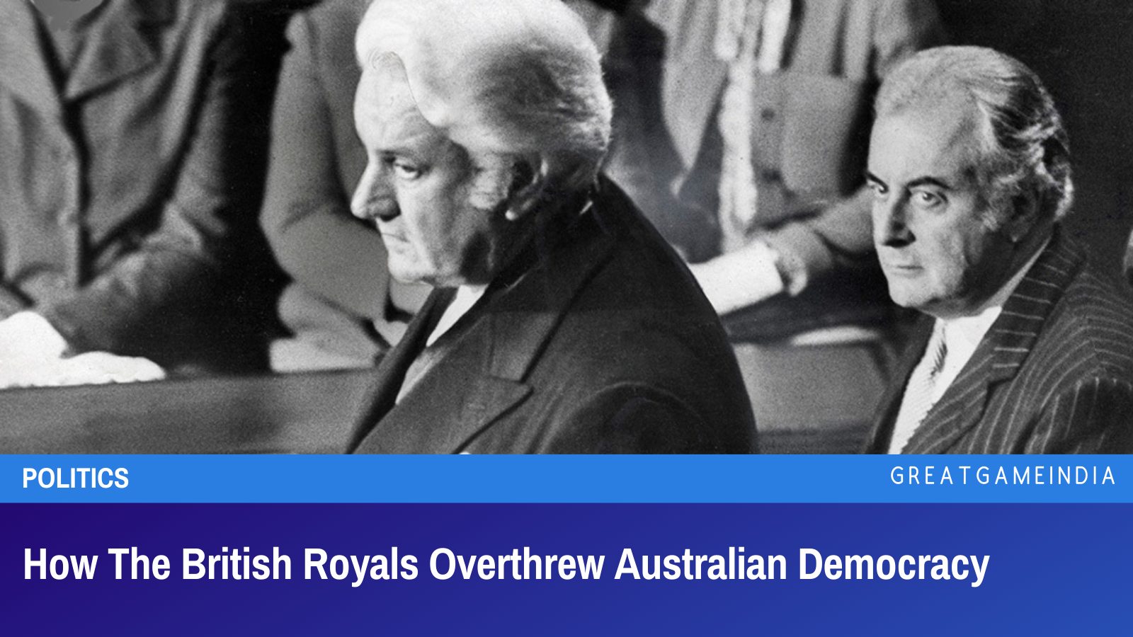 How The British Royals Overthrew Australian Democracy ...