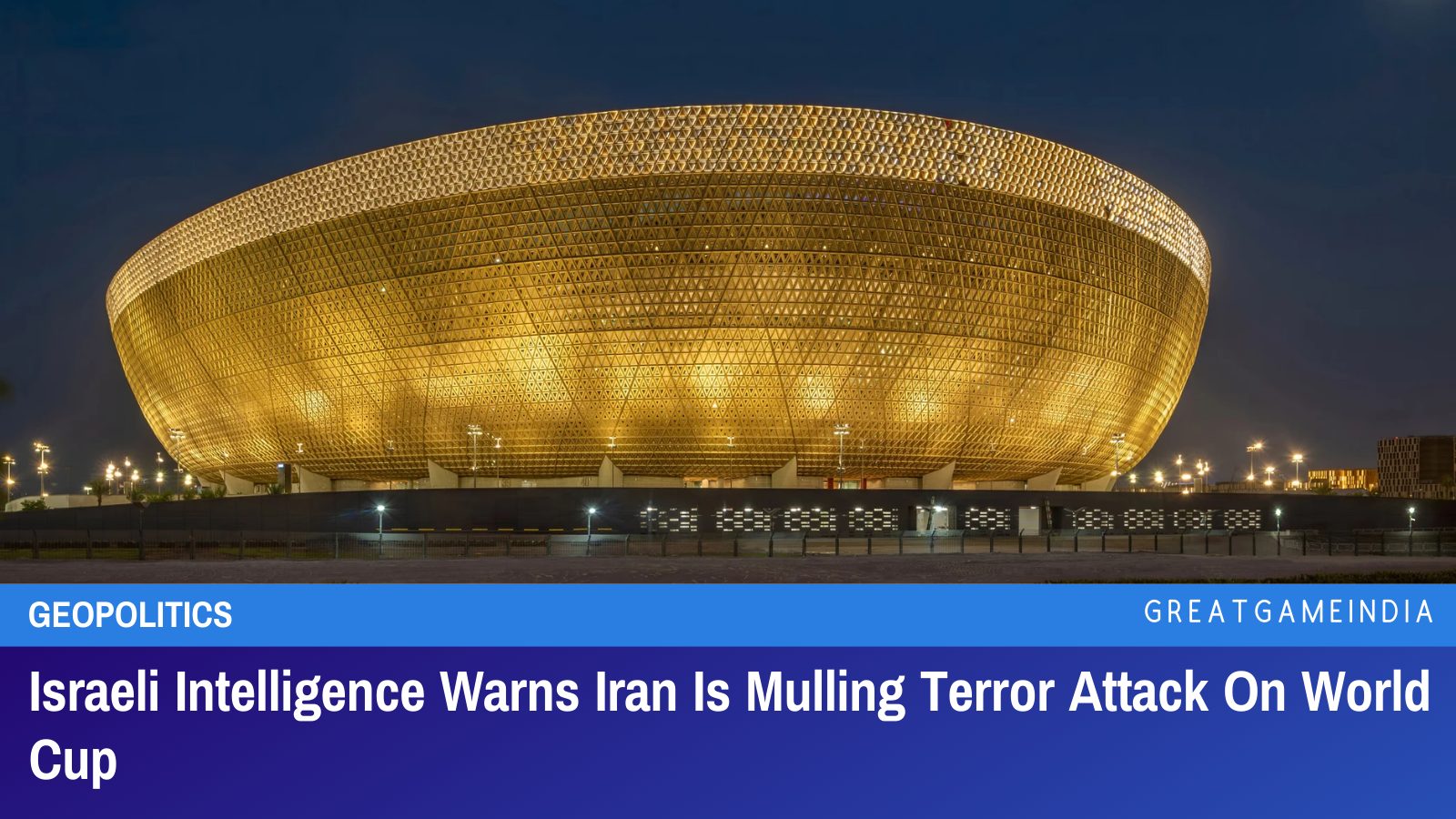 Israeli Intelligence Warns Iran Is Mulling Terror Attack On World Cup ...