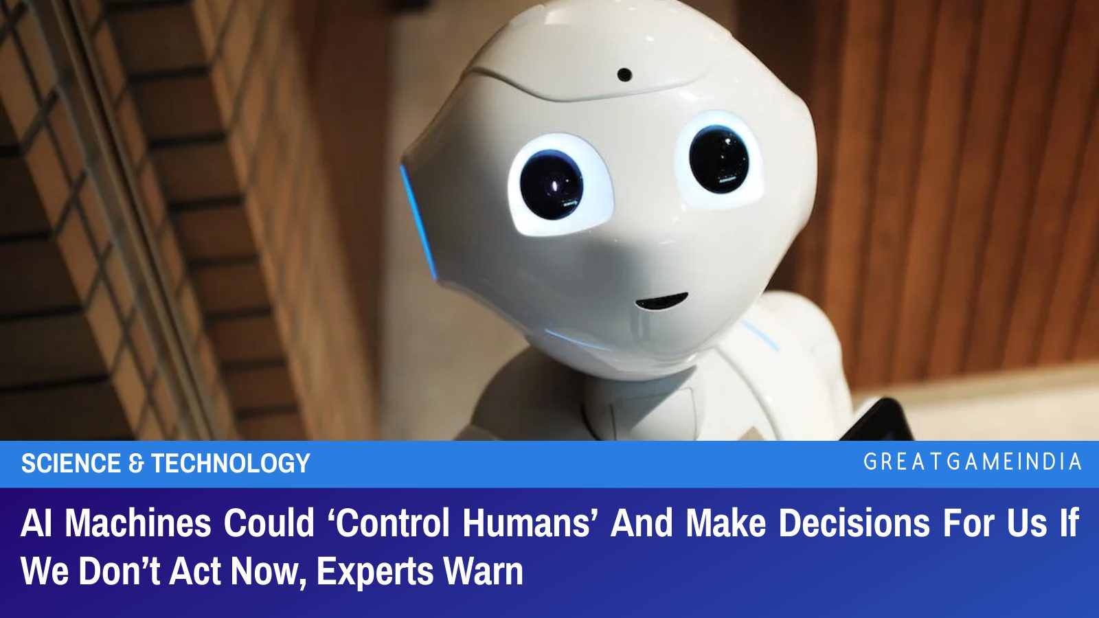 AI Machines Could ‘Control Humans’ And Make Decisions For Us If We Don’t Act Now, Experts Warn ...