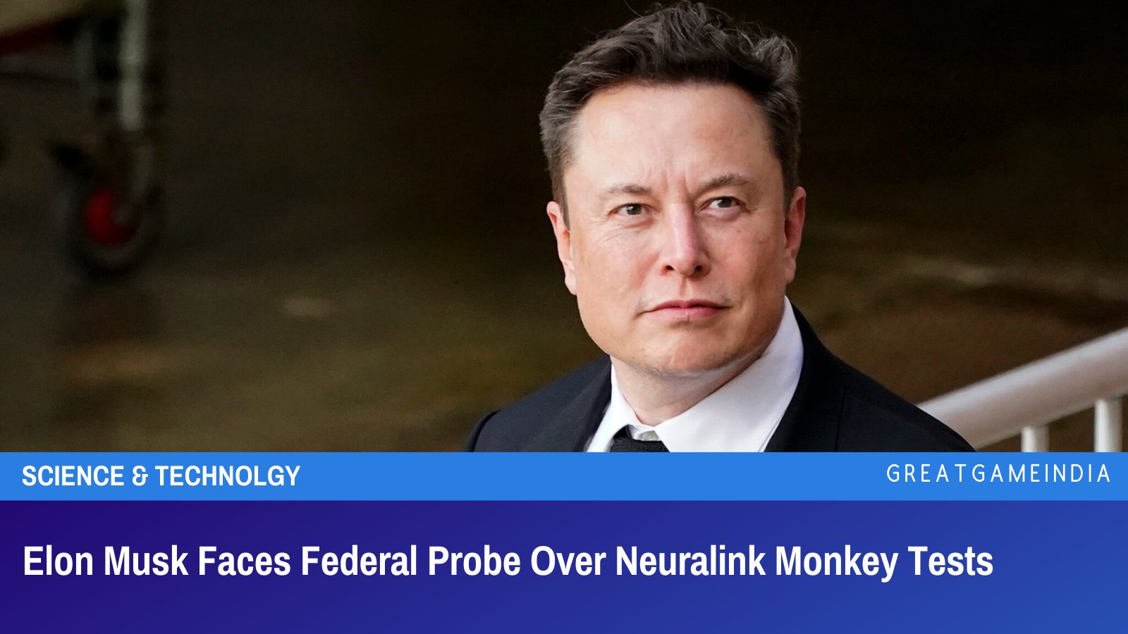 Elon Musk Faces Federal Probe Over Neuralink Monkey Tests ...