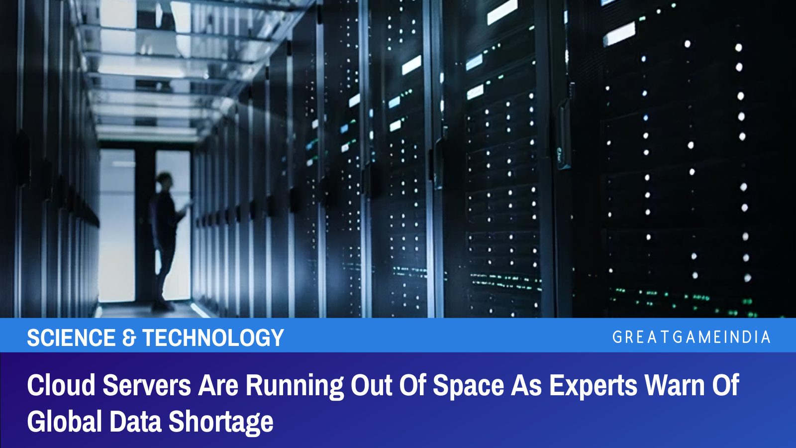 Cloud Servers Are Running Out Of Space As Experts Warn Of Global Data ...