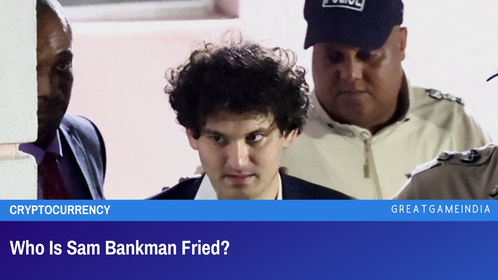Who Is Sam Bankman Fried? - GreatGameInternational