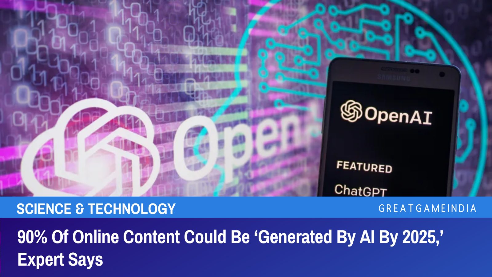 90% Of Online Content Could Be ‘Generated By AI By 2025,’ Expert Says ...