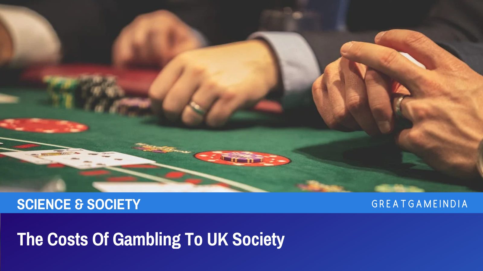 The Costs Of Gambling To UK Society - GreatGameInternational