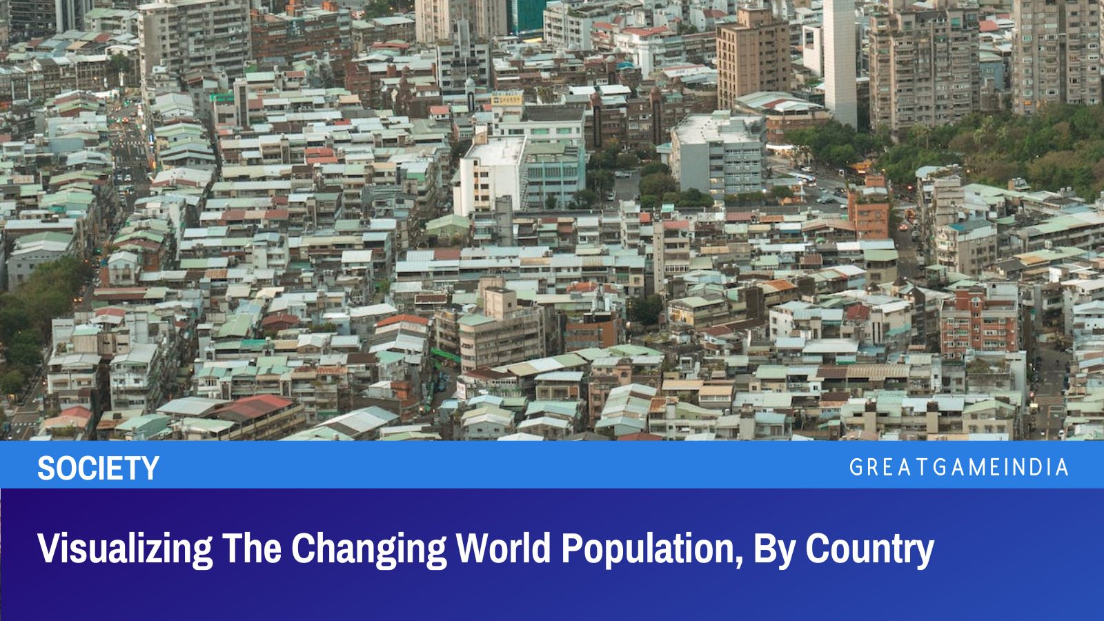 Visualizing The Changing World Population By Country