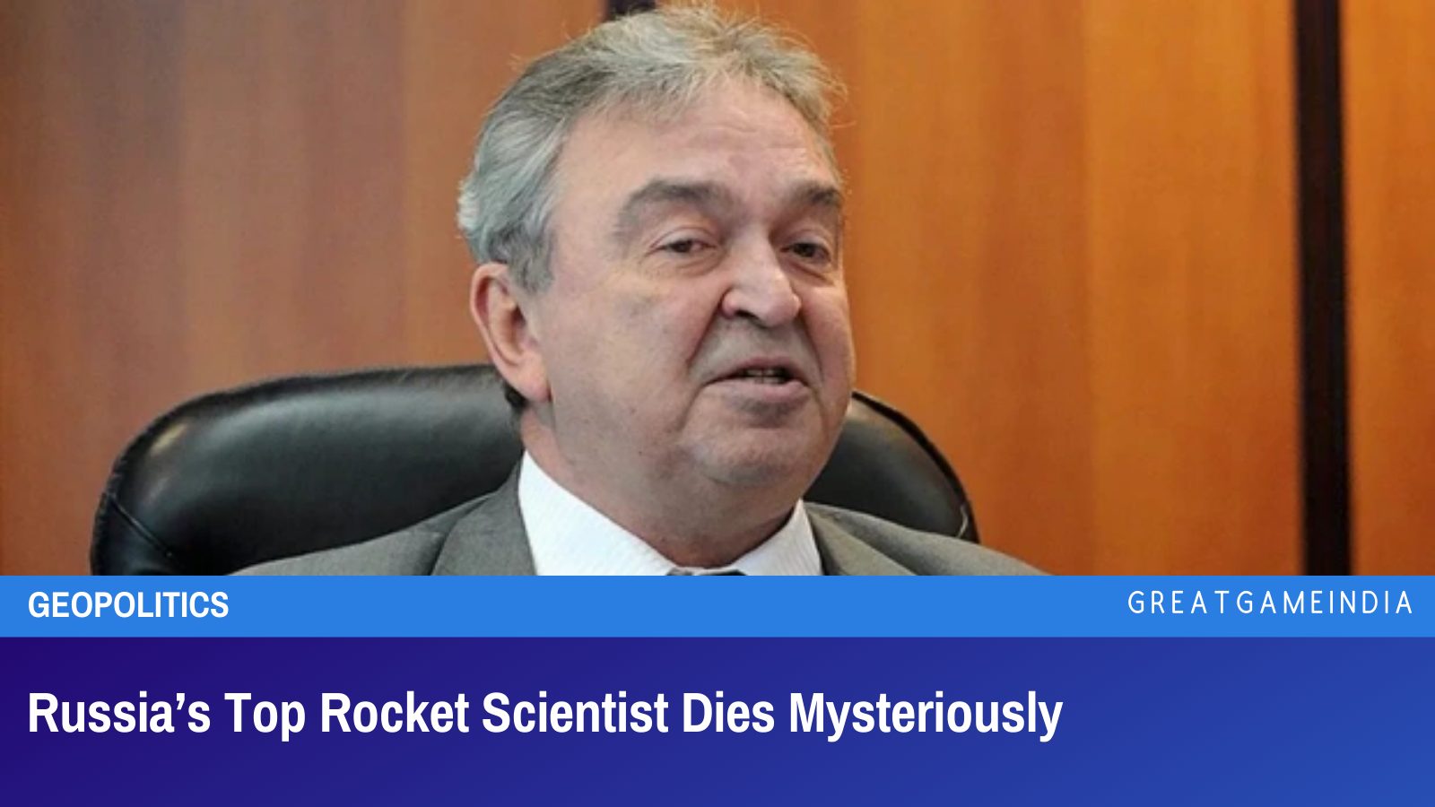 Russia’s Top Rocket Scientist Dies Mysteriously - GreatGameInternational