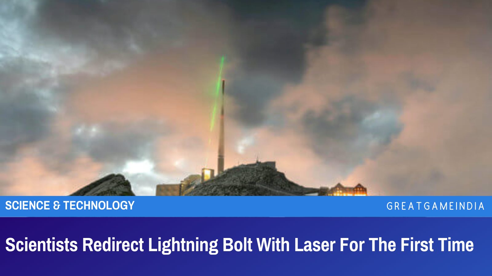 Scientists Redirect Lightning Bolt With Laser For The First Time ...