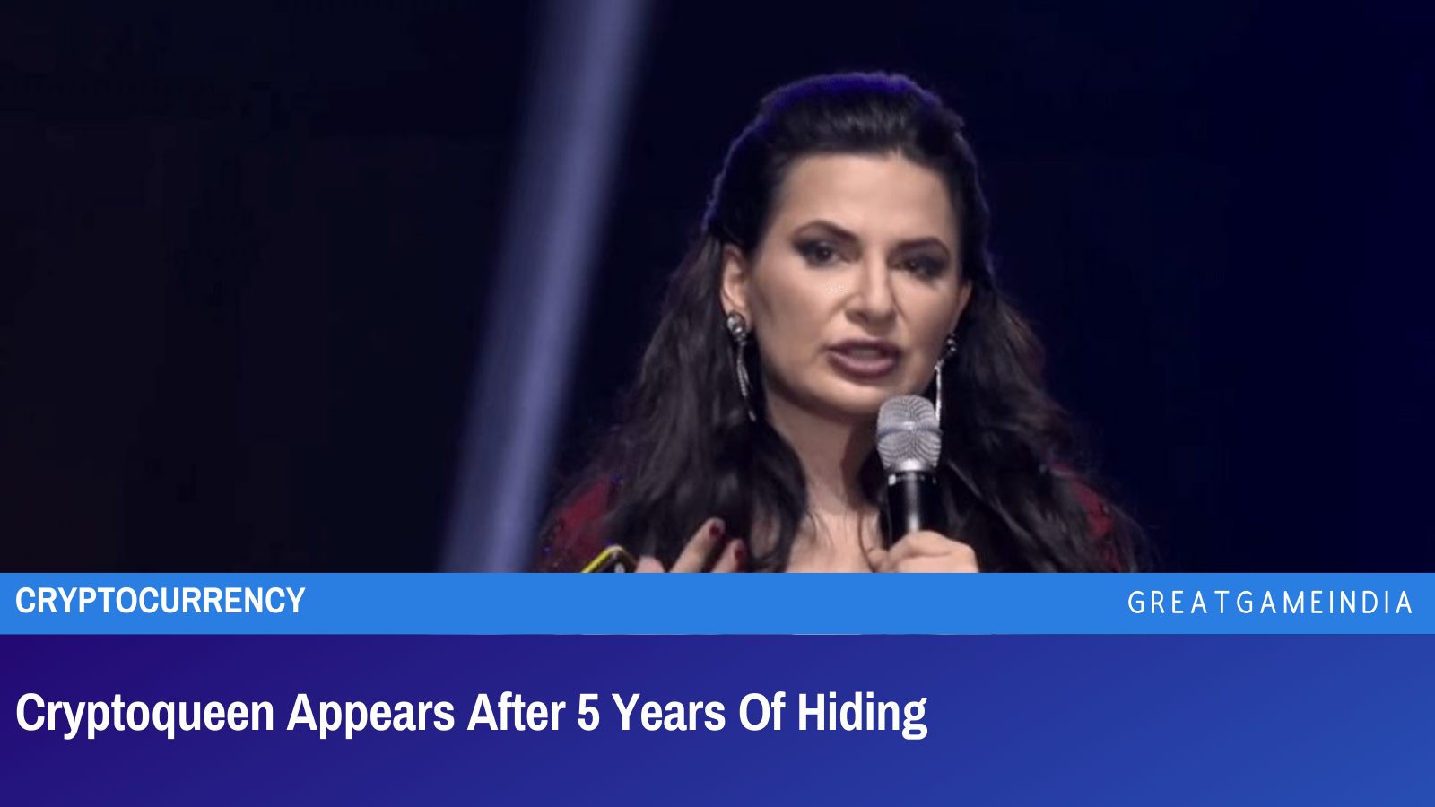 Cryptoqueen Appears After 5 Years Of Hiding - GreatGameInternational