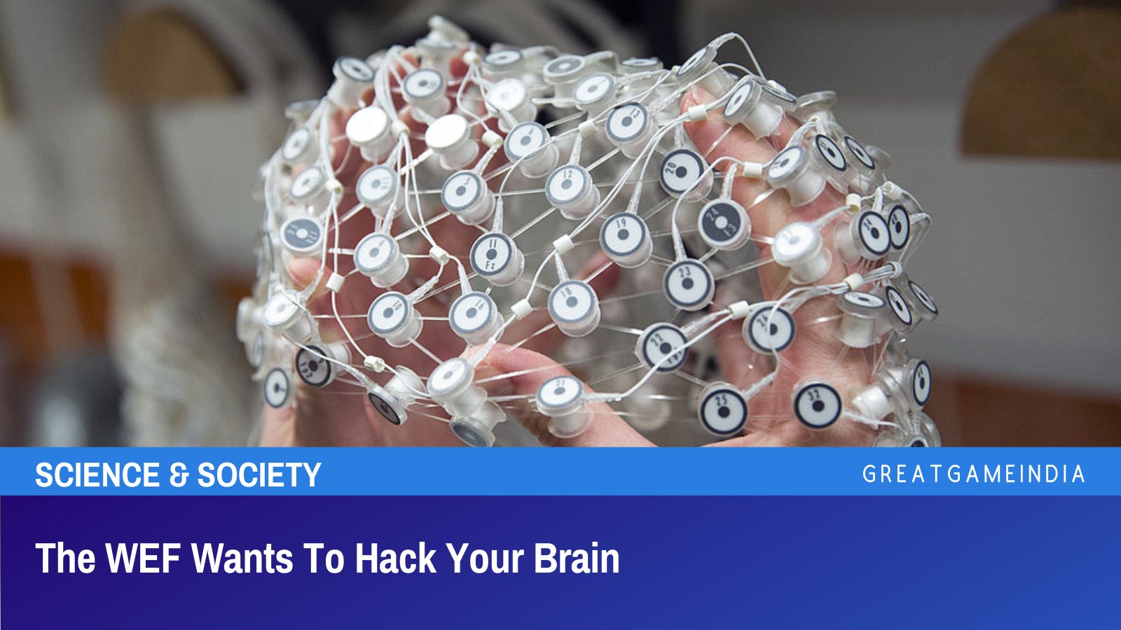The WEF Wants To Hack Your Brain - GreatGameInternational
