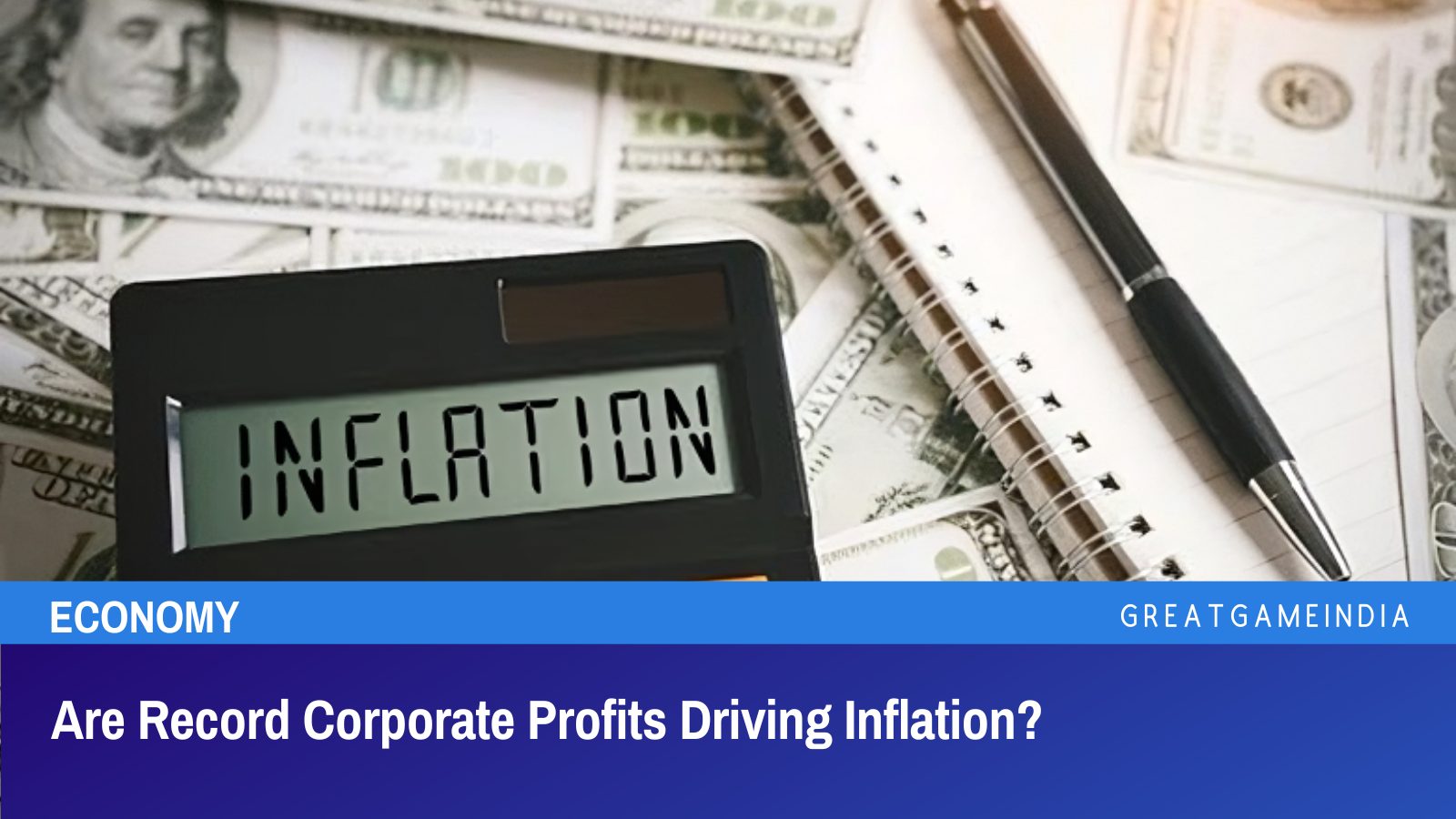 Are Record Corporate Profits Driving Inflation? - GreatGameInternational