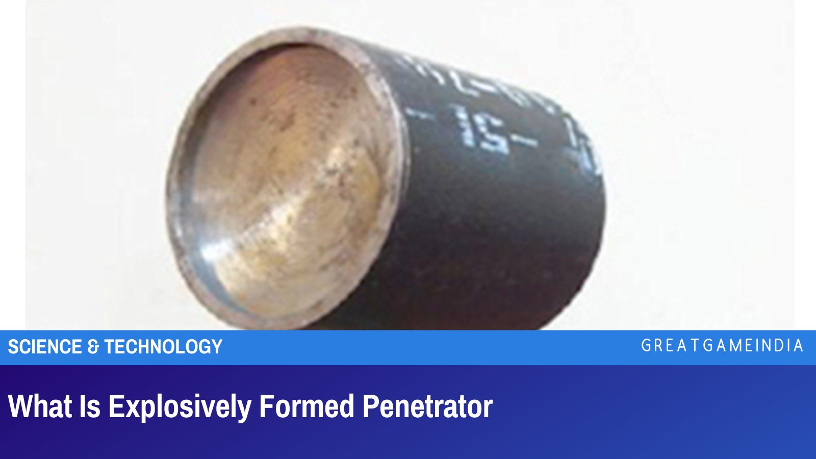 What Is Explosively Formed Penetrator - GreatGameInternational