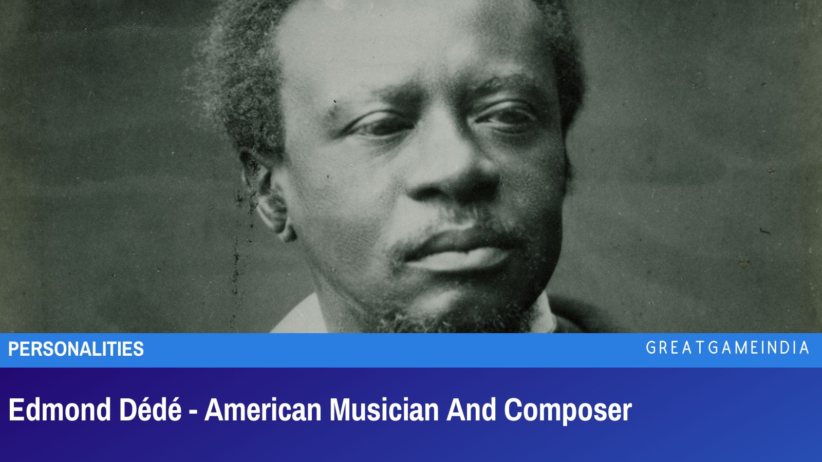 Edmond Dédé - American Musician And Composer - GreatGameInternational
