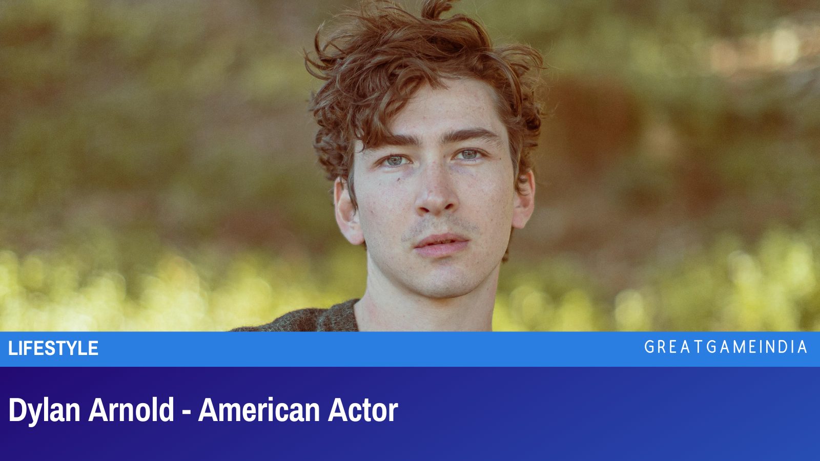 Dylan Arnold - American Actor - GreatGameInternational