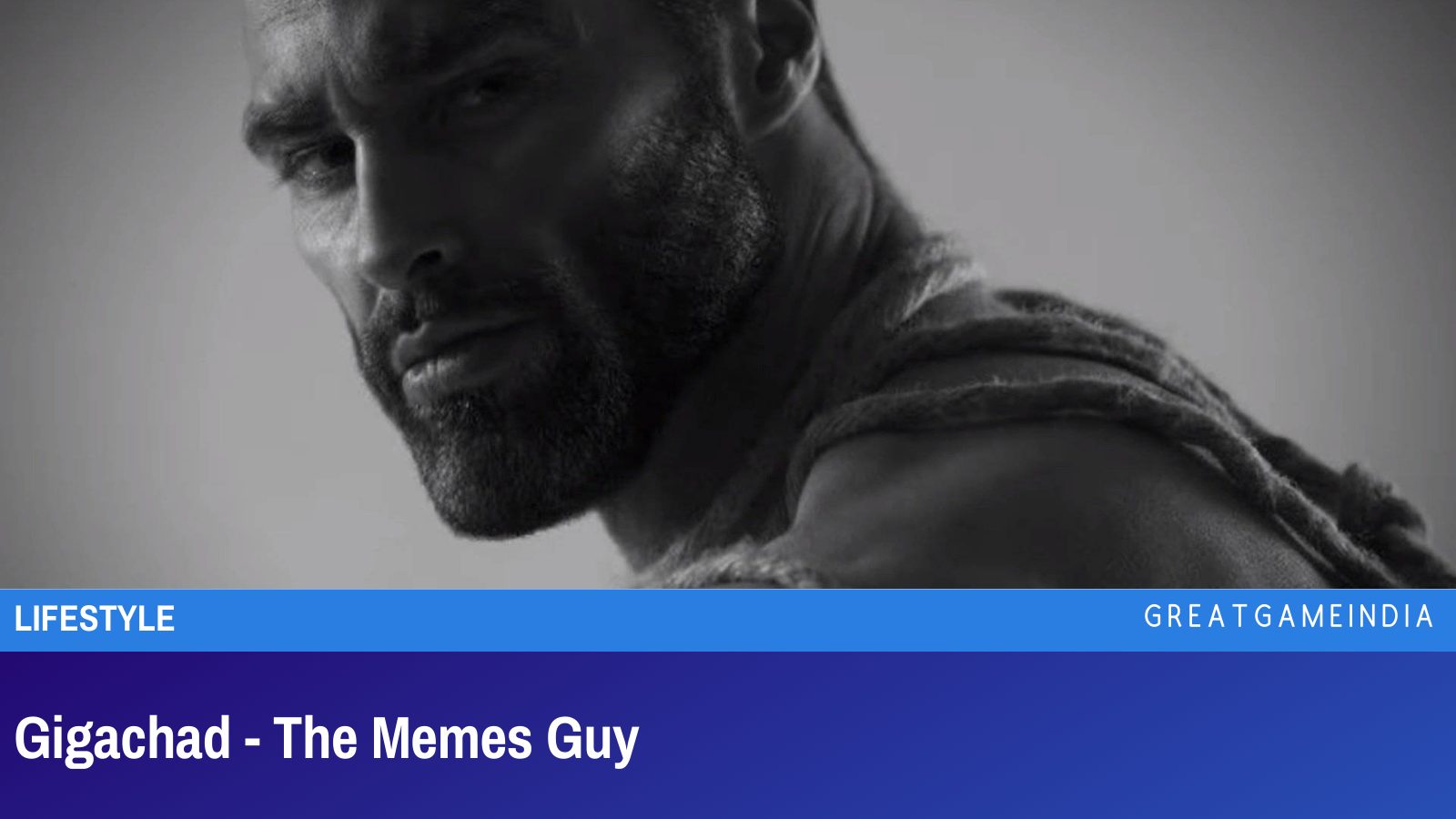 Gigachad - The Memes Guy - GreatGameInternational