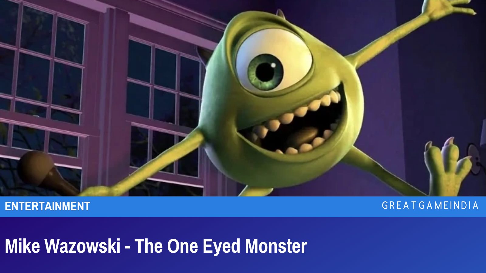 Mike Wazowski - The One Eyed Monster - GreatGameInternational
