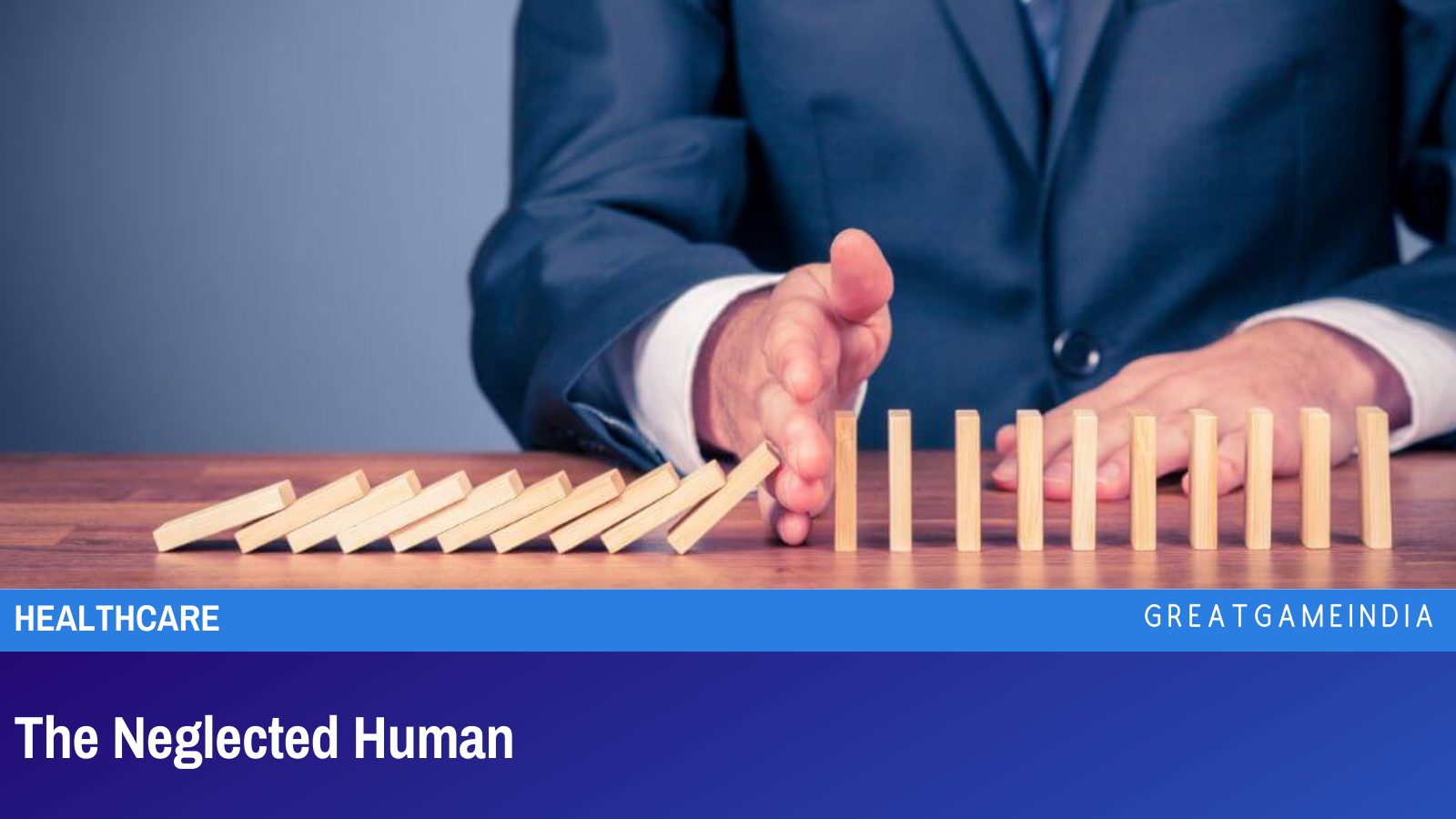 The Neglected Human - GreatGameInternational