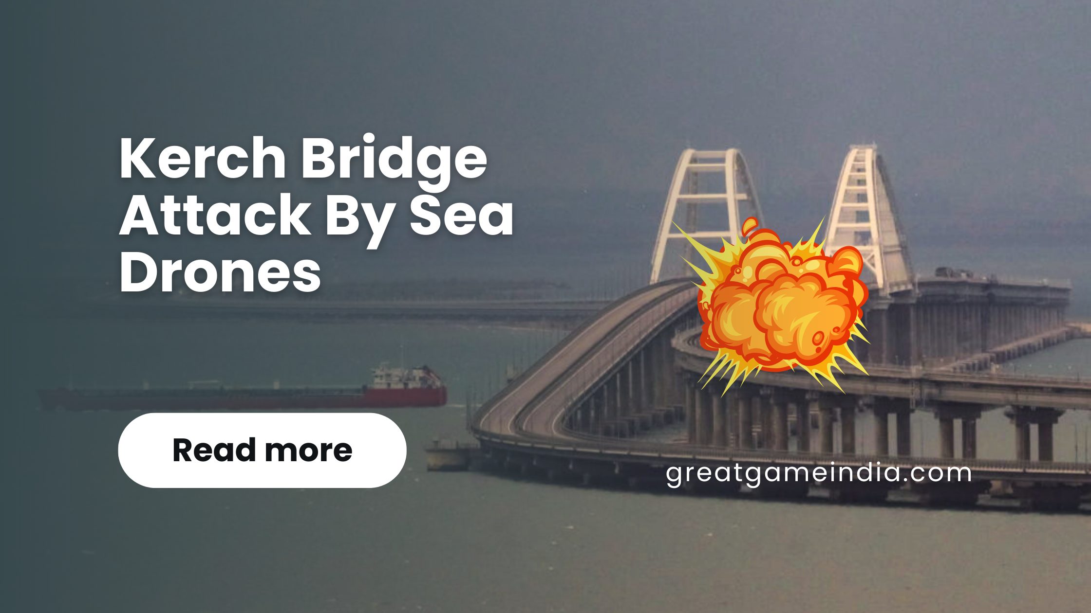 Was Kerch Bridge Attack A Response To Russia Terminating Black Sea ...