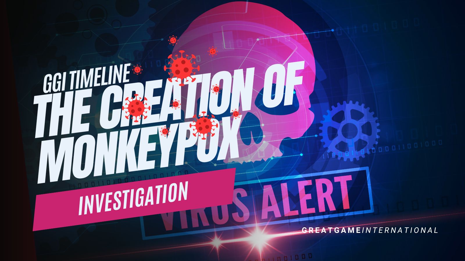 GGI TIMELINE: The Creation Of Monkeypox - GreatGameInternational